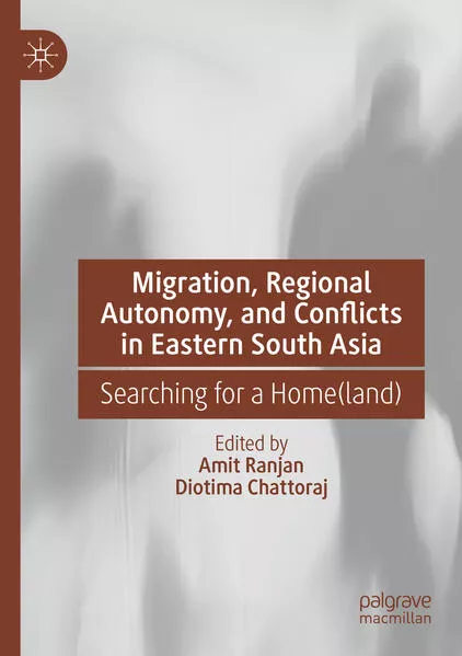 Migration, Regional Autonomy, and Conflicts in Eastern South Asia ...