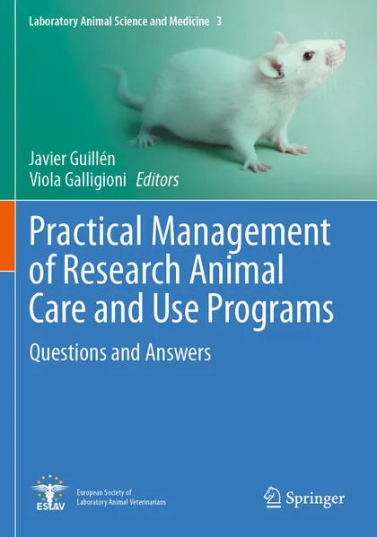 Practical Management of Research Animal Care and Use Programs - Guillén ...
