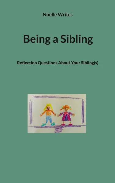 Being a Sibling - Writes, Noëlle