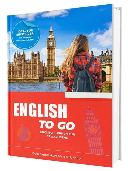 Englisch To Go: Dein Expresskurs für den Urlaub - Englisch lernen für Erwachsene - Ideal für ...