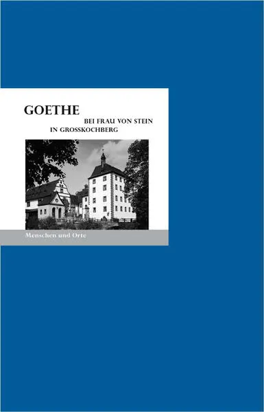 Goethe bei Frau von Stein in Großkochberg - Fischer, Bernd Erhard